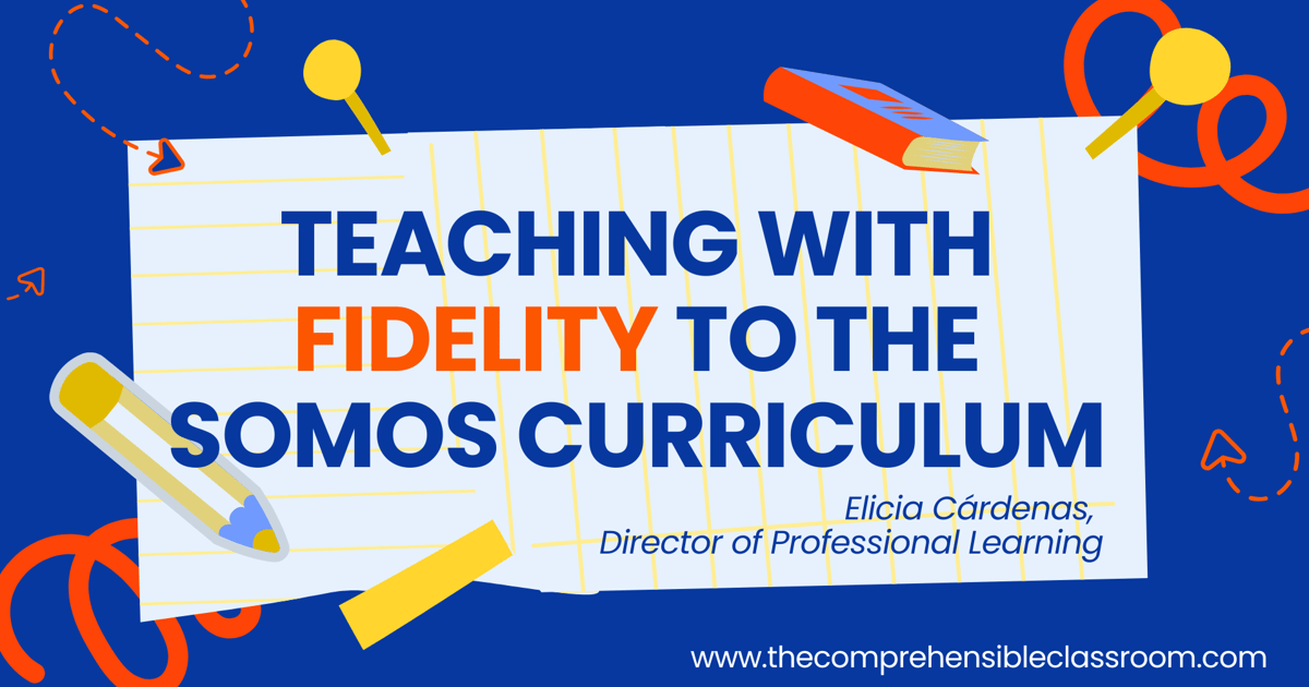 The Comprehensible Classroom | Teaching with Fidelity to the Somos…
