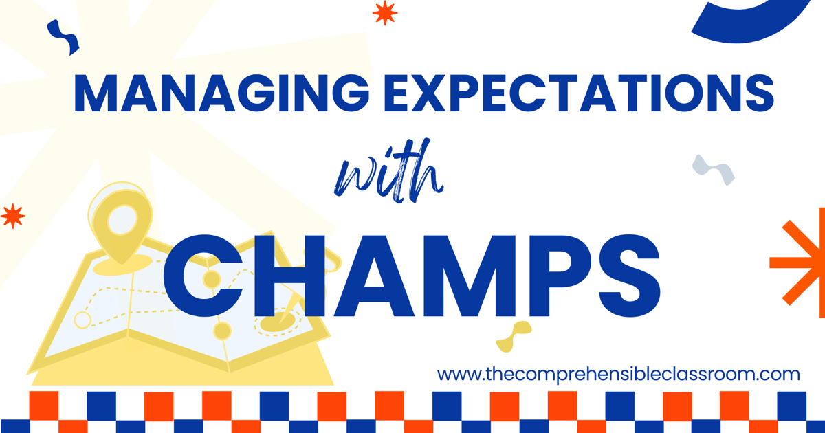 The Comprehensible Classroom | Managing Expectations with CHAMPS