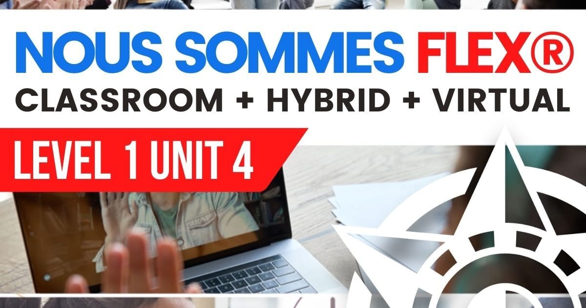 The Comprehensible Classroom | Nous sommes 1 Unit 4 FLEX