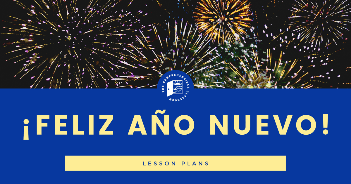 The Comprehensible Classroom | ¡Feliz Año Nuevo!