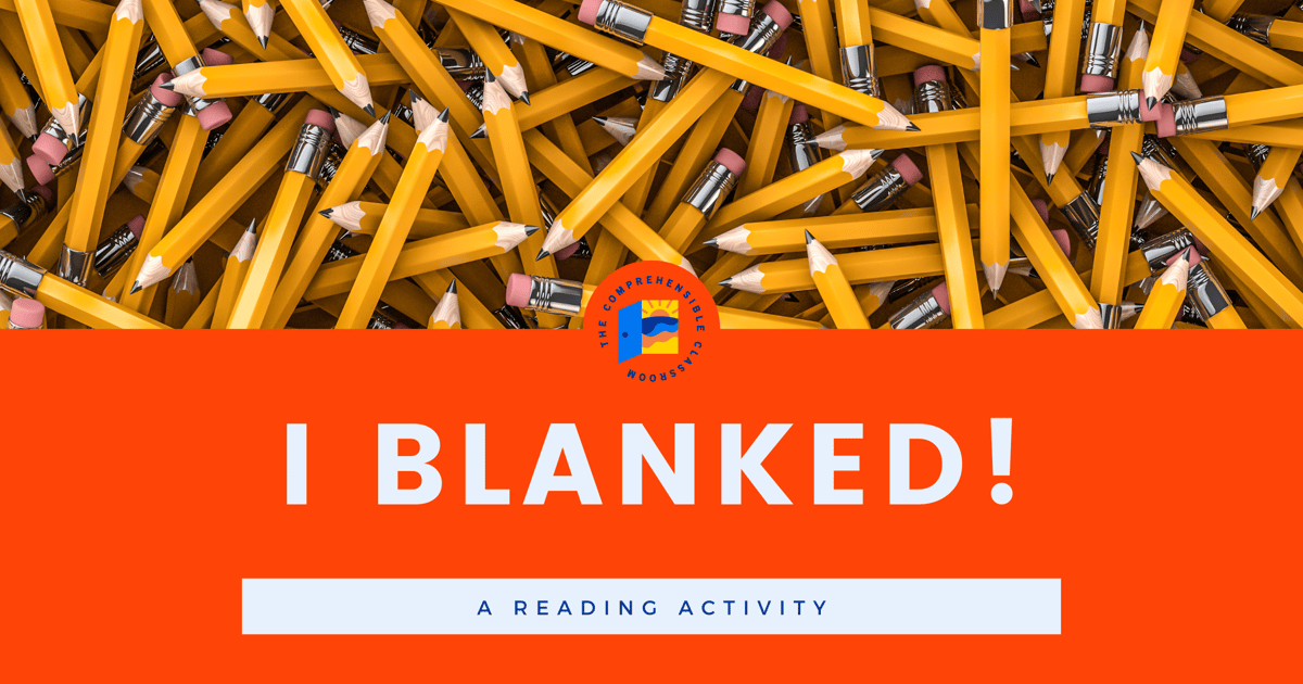 The Comprehensible Classroom | I blanked - A reading activity