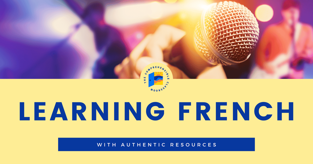 The Comprehensible Classroom | Learning French with authentic…