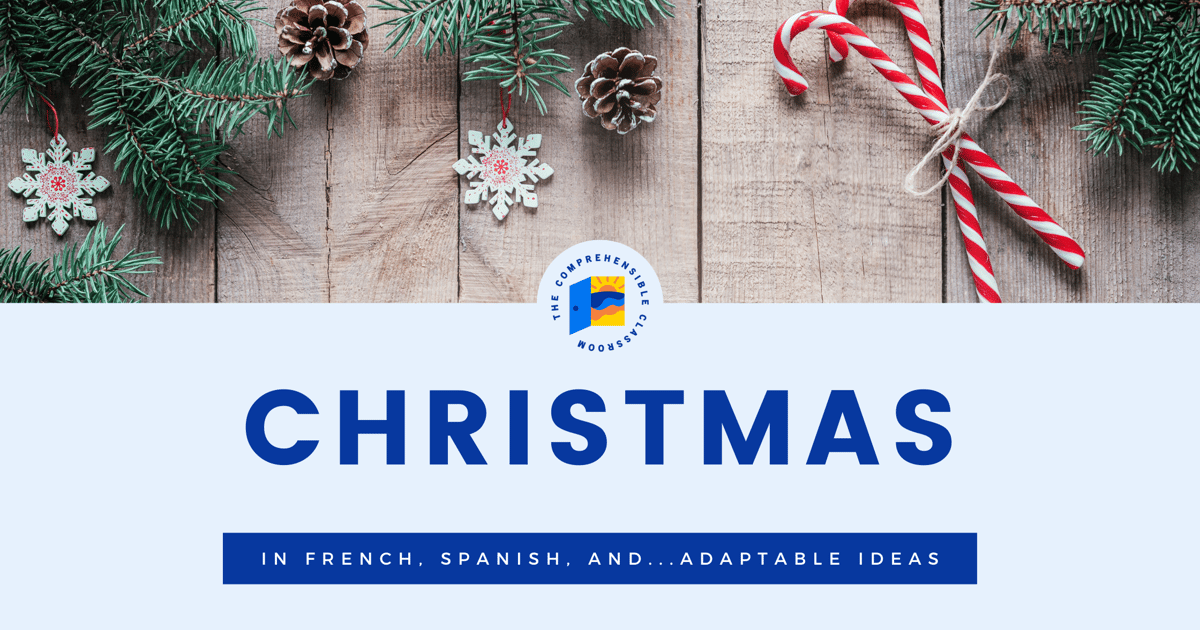 The Comprehensible Classroom | Christmas in French, Spanish,…