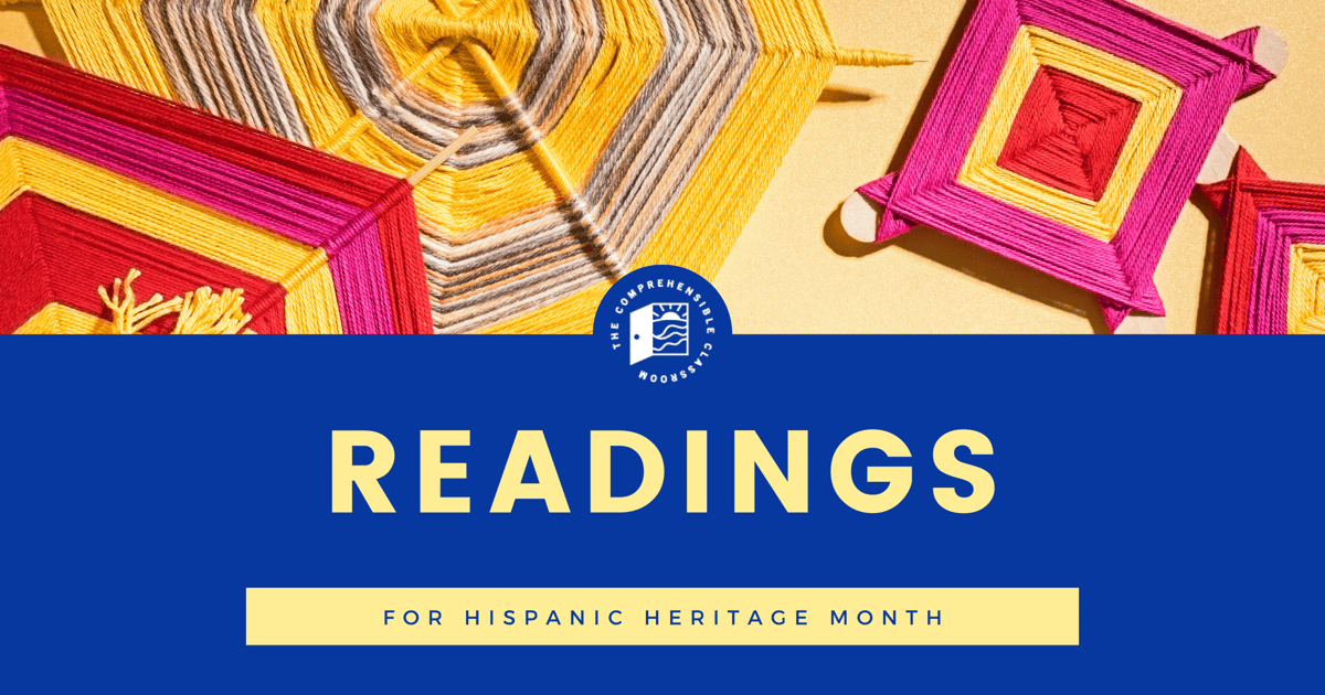 The Comprehensible Classroom | Readings for Hispanic Heritage Month