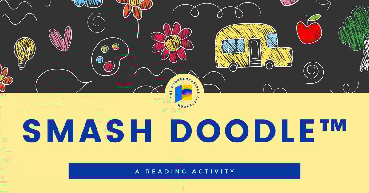 The Comprehensible Classroom | Smash Doodle™️ reading activity