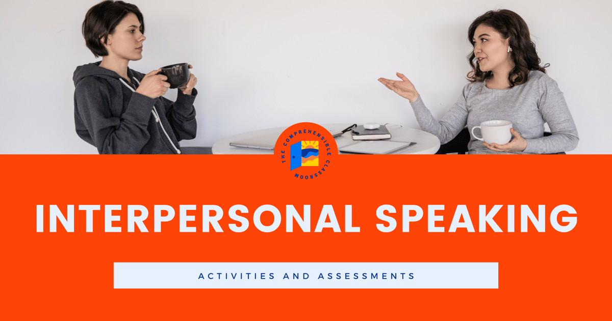 The Comprehensible Classroom | Interpersonal Speaking: Activities and…