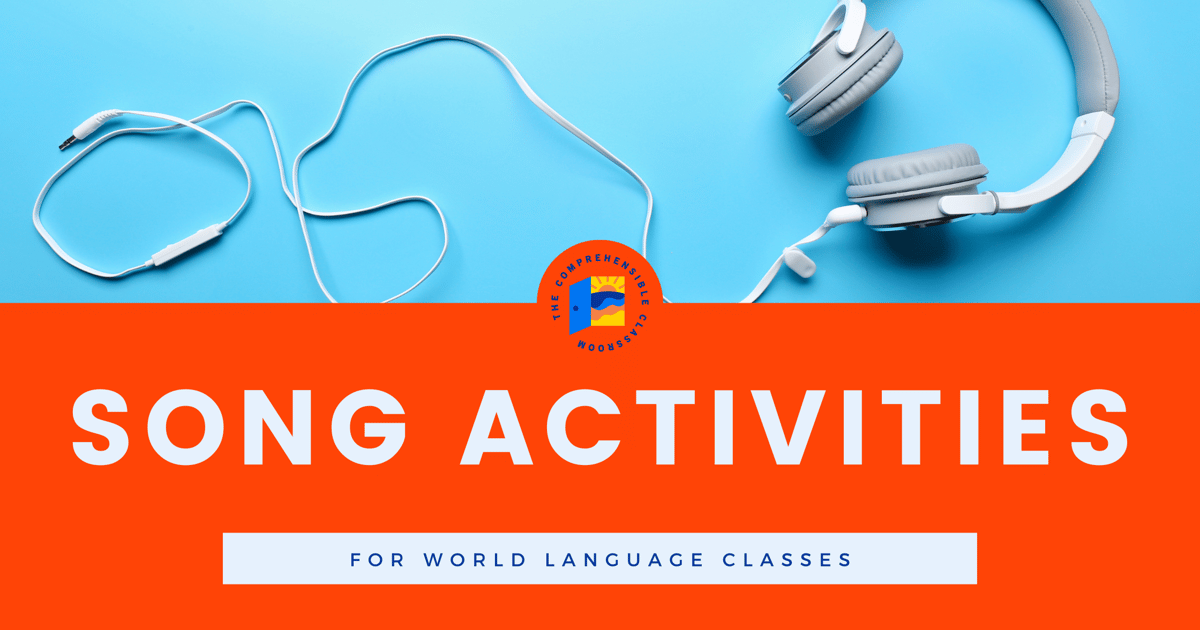 The Comprehensible Classroom | Song Activities