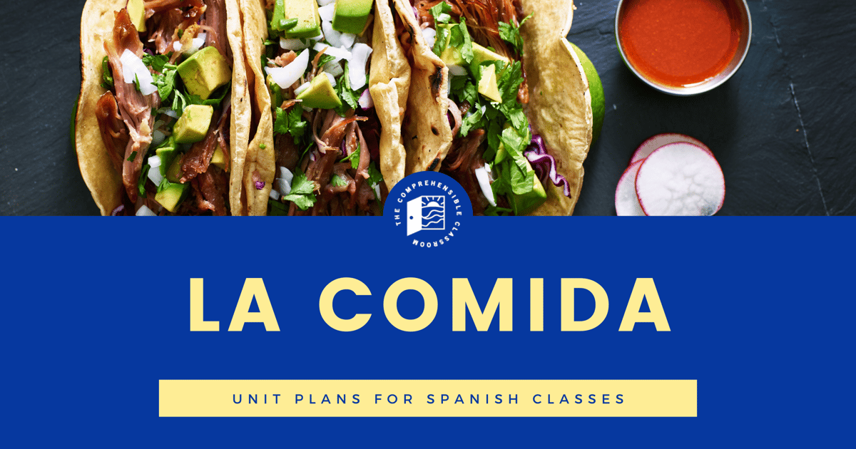 The Comprehensible Classroom | Food Unit in Spanish