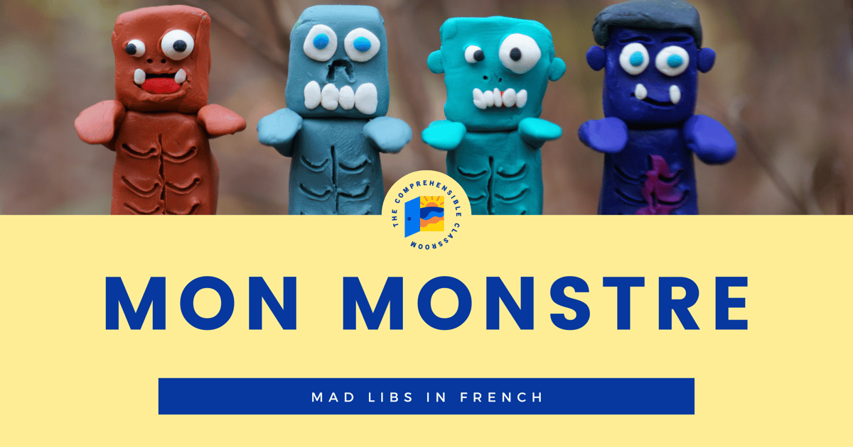 The Comprehensible Classroom | Mon monstre Mad Libs in French