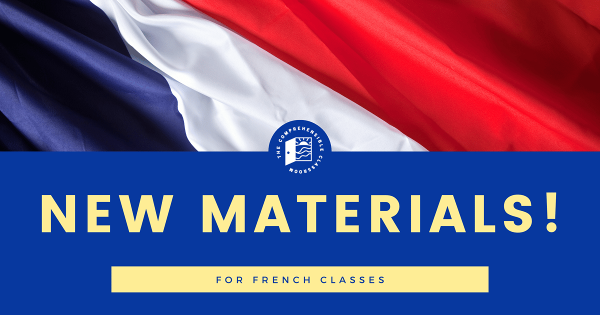 The Comprehensible Classroom | New French materials!