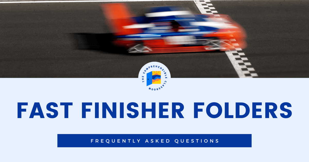 The Comprehensible Classroom | Fast Finisher Folders: FAQ