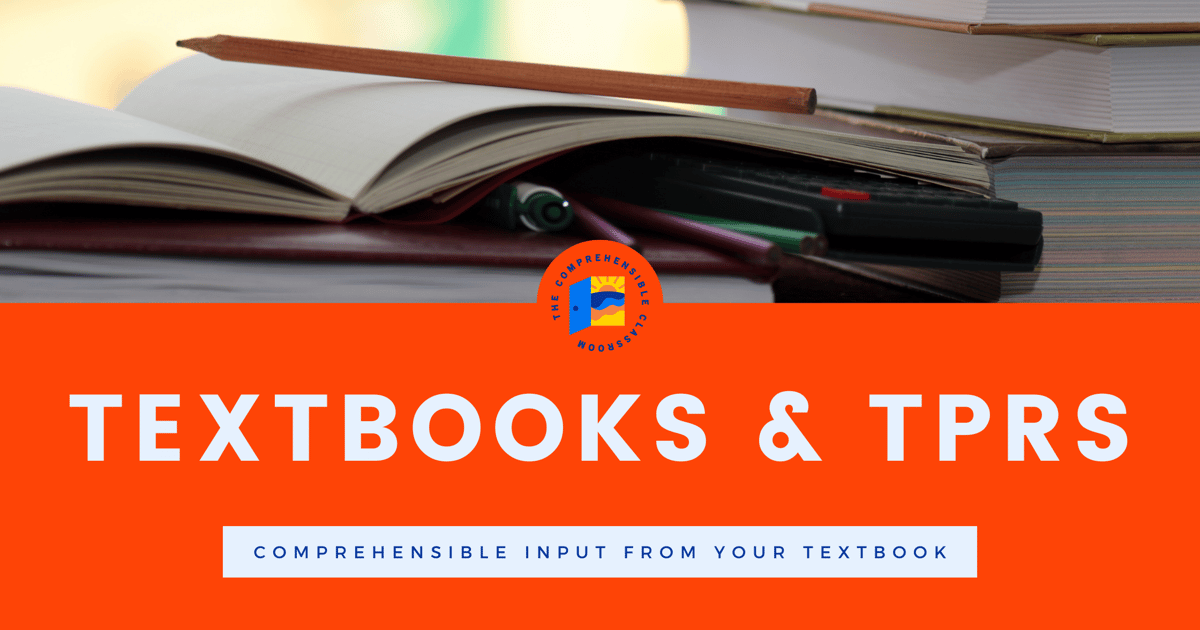 The Comprehensible Classroom | Textbooks and TPRS