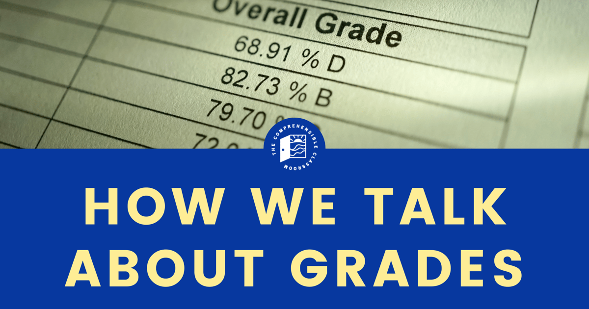 The Comprehensible Classroom | How we talk about grades