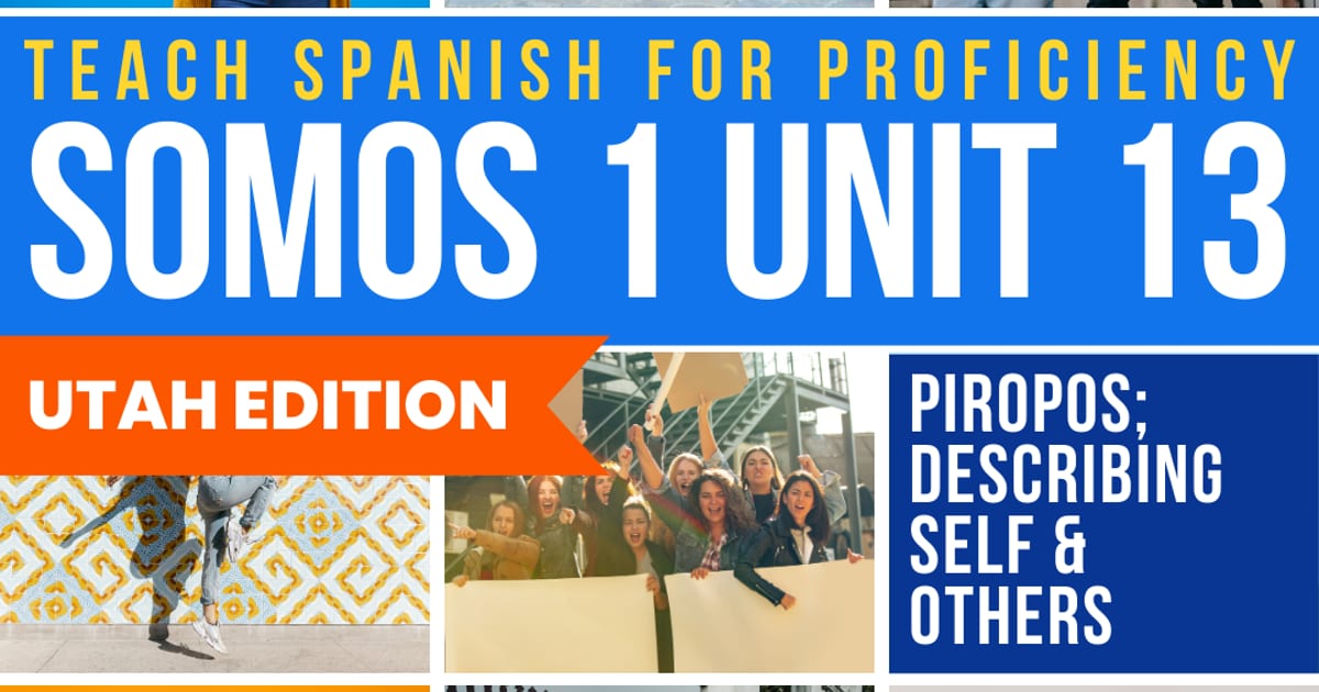 The Comprehensible Classroom | UTAH EDITION: Somos 1 Unit 13