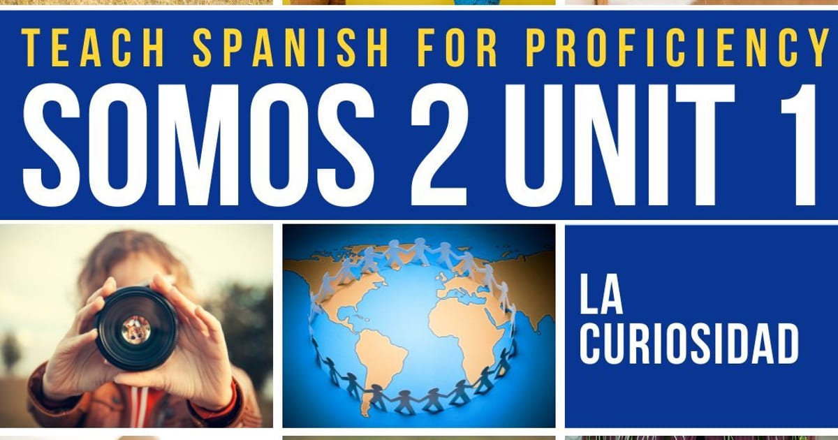 The Comprehensible Classroom | Somos 2 Unit 1