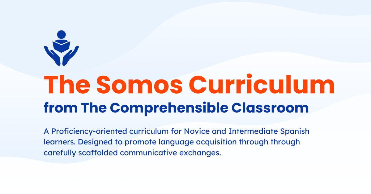 The Somos Curriculum | The Comprehensible Classroom