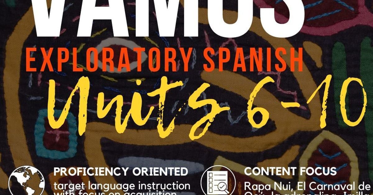 The Comprehensible Classroom | Vamos Units 6-10 for Exploratory…