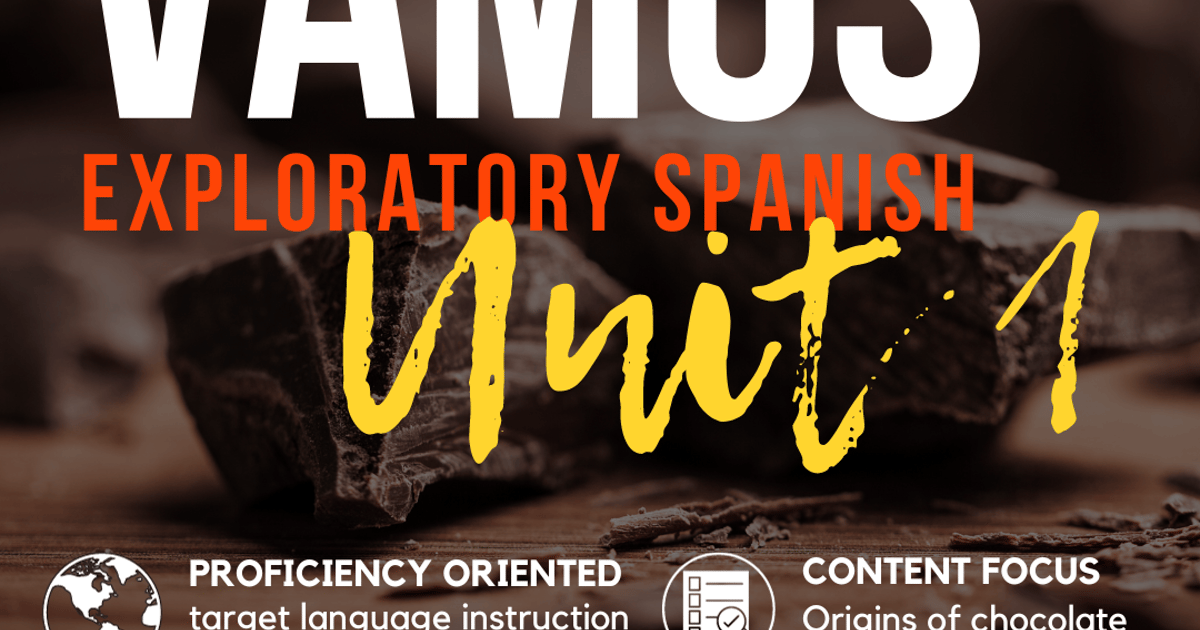 The Comprehensible Classroom | Vamos Unit 1 | Chocolate | Exploratory…