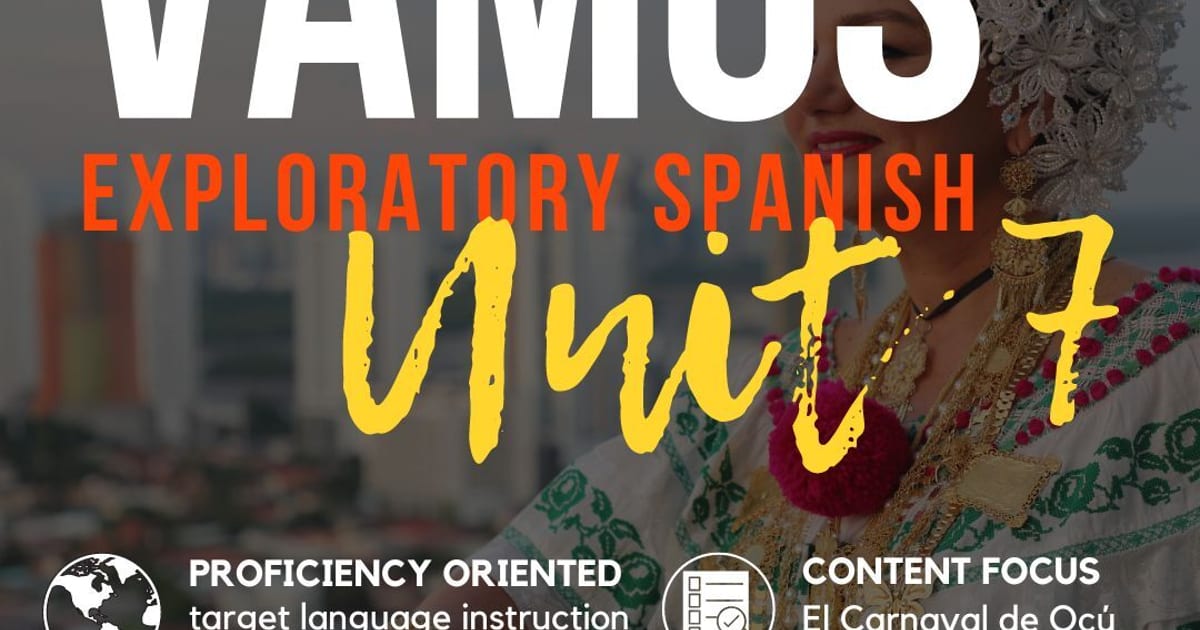 The Comprehensible Classroom | Vamos Unit 7 | El Carnaval