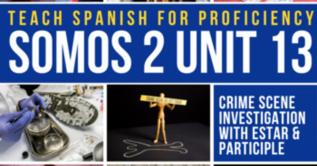 The Comprehensible Classroom | Somos 2 Unit 13