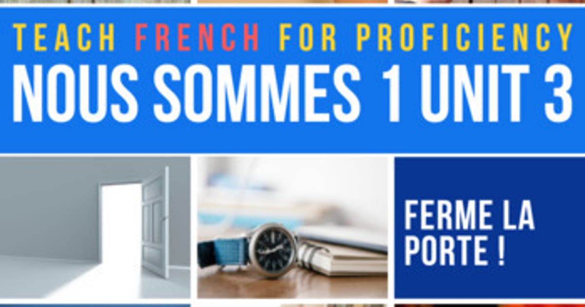 The Comprehensible Classroom | Nous sommes 1 Unit 3