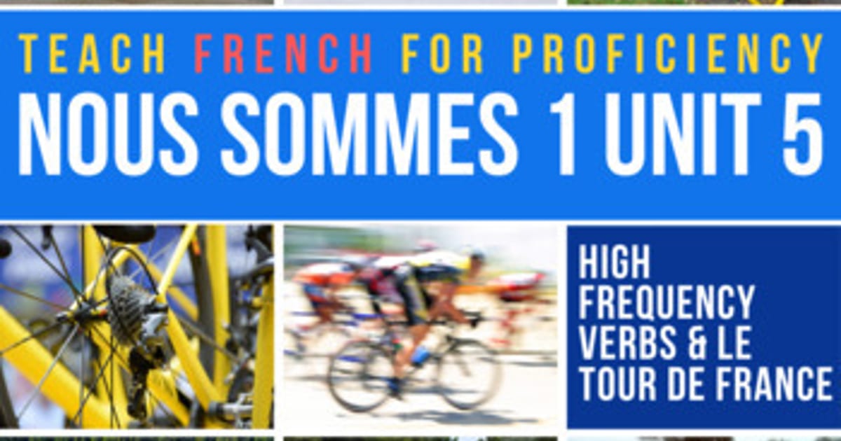 The Comprehensible Classroom | Nous sommes 1 Unit 5