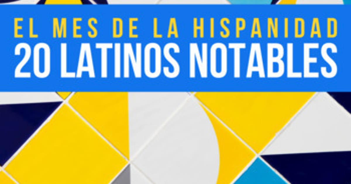 The Comprehensible Classroom | 20 latinos notables | SPANISH
