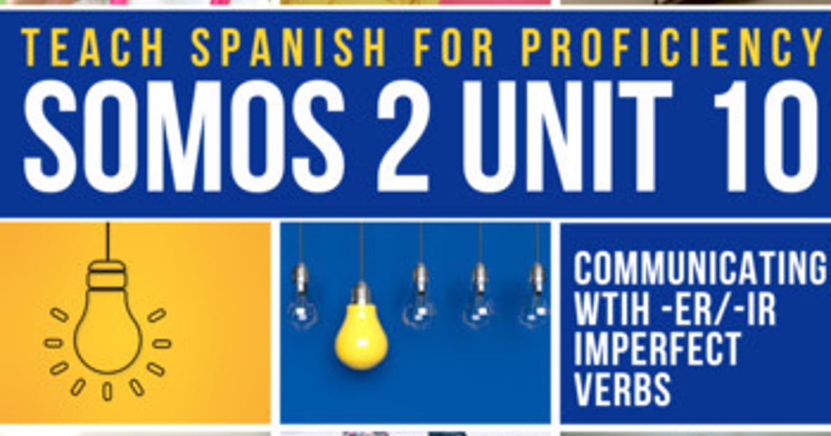 The Comprehensible Classroom | Somos 2 Unit 10