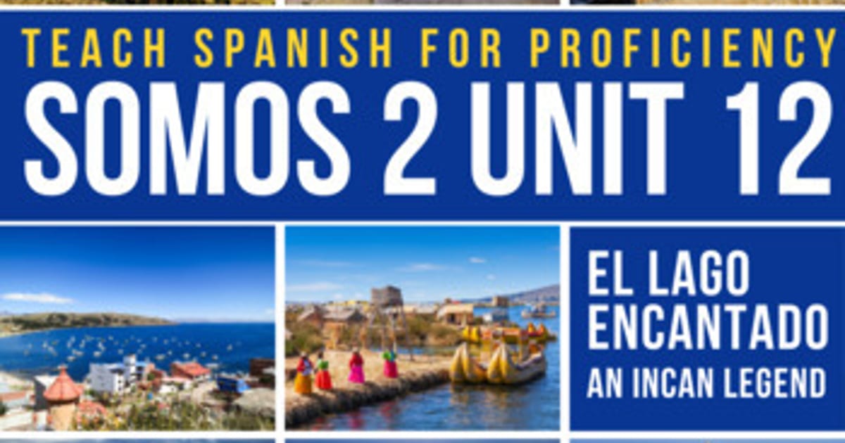 The Comprehensible Classroom | Somos 2 Unit 12