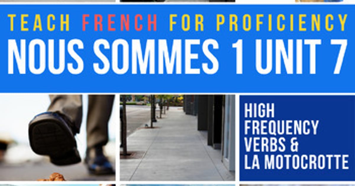 The Comprehensible Classroom | Nous sommes 1 Unit 7