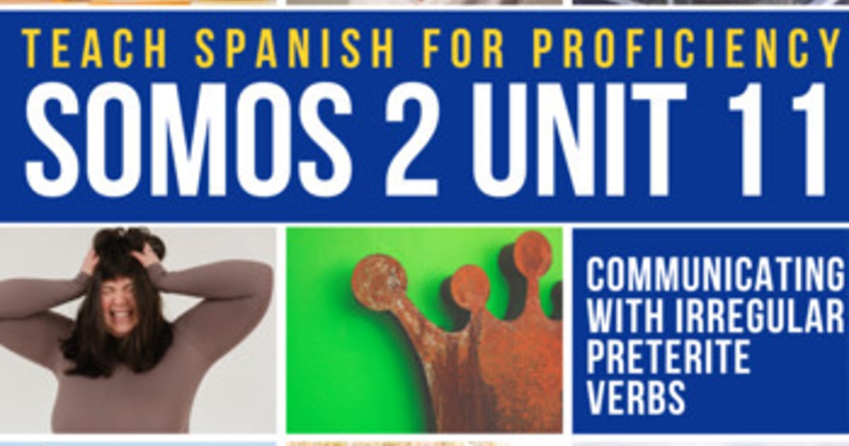The Comprehensible Classroom | Somos 2 Unit 11