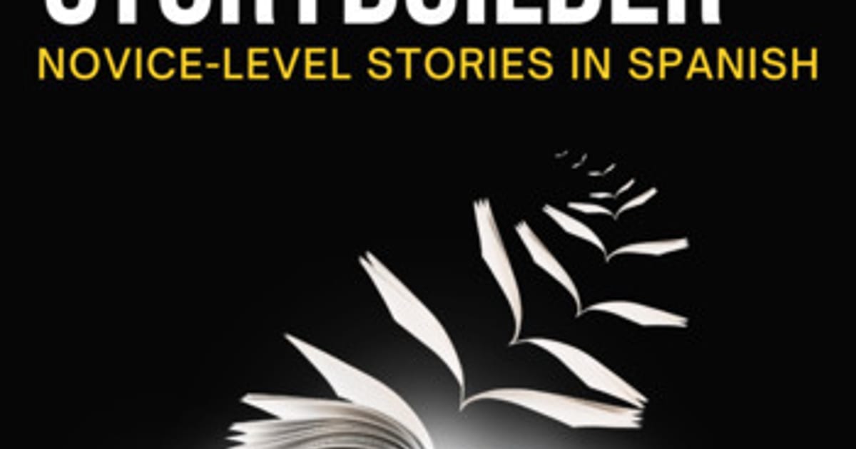 The Comprehensible Classroom | Storybuilders for Novice Spanish | Set…