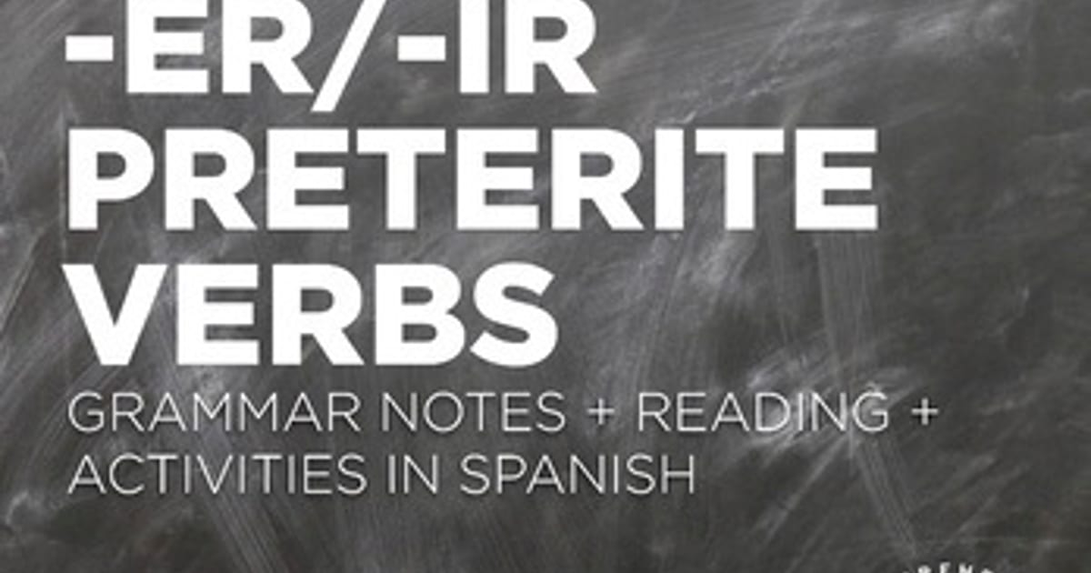 The Comprehensible Classroom | -ER and -IR preterite regular verbs…