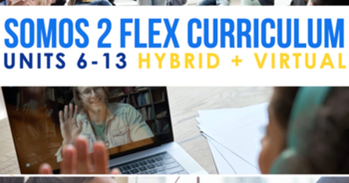 The Comprehensible Classroom | Somos 2 FLEX | Units 6-13 Bundle