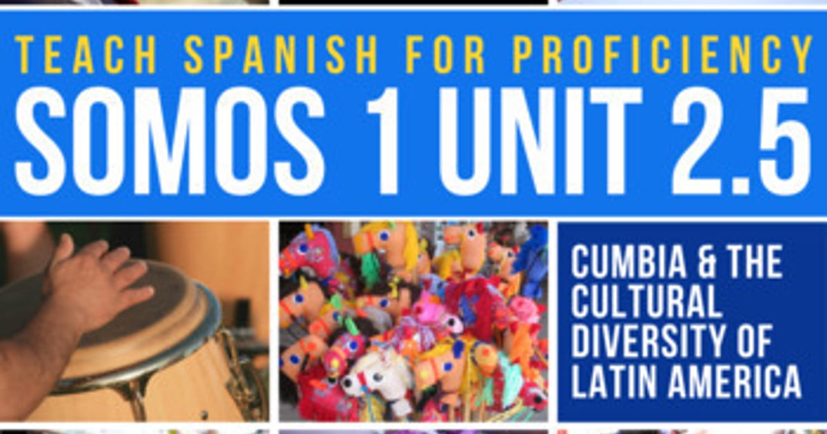 The Comprehensible Classroom | Somos 1 Unit 2.-5