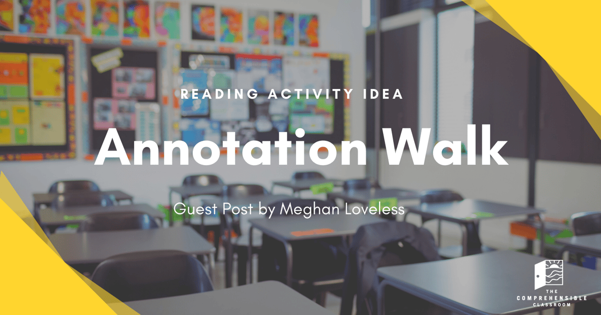 The Comprehensible Classroom | Annotation Walk Reading activity