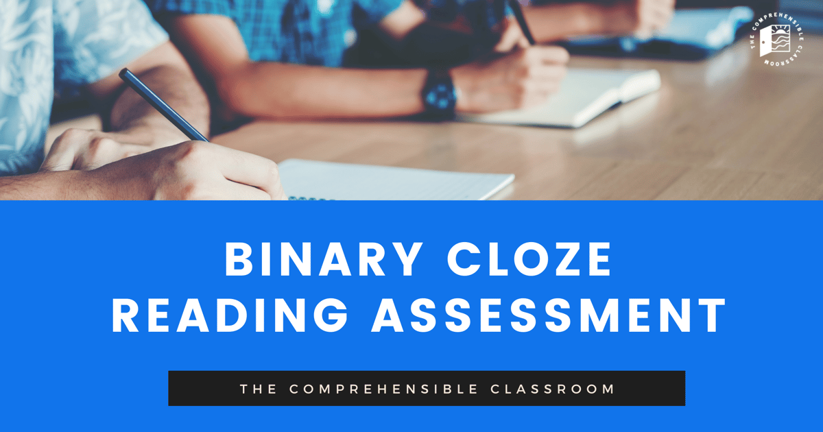 The Comprehensible Classroom | Binary CLOZE Reading Comprehension…