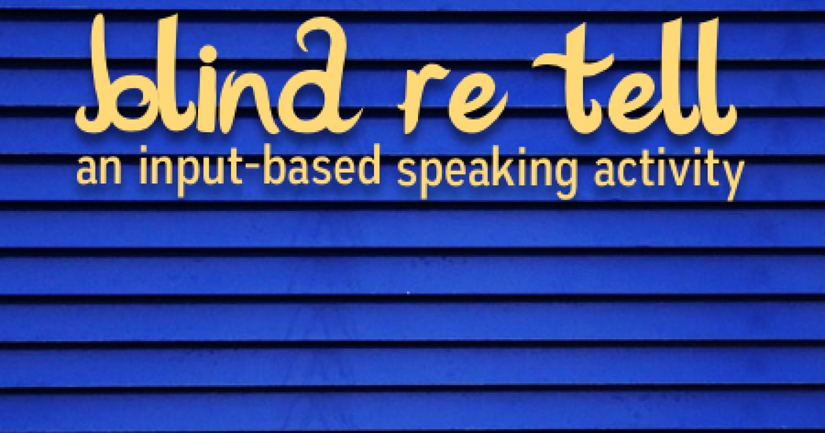 The Comprehensible Classroom | Blind Retell