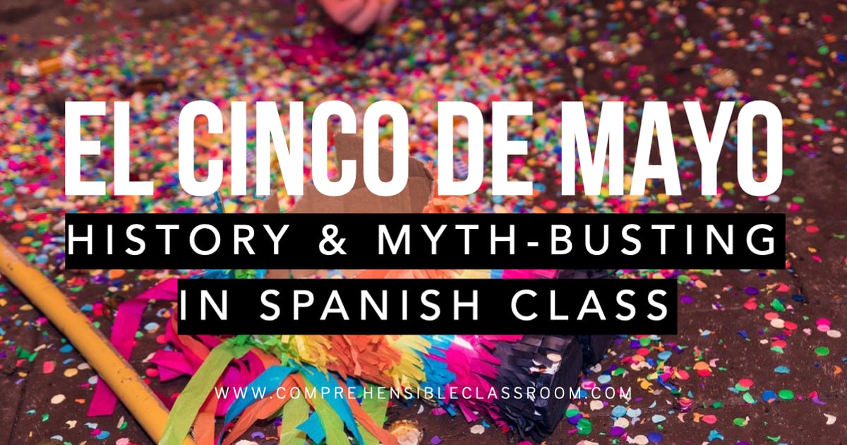 The Comprehensible Classroom | Cinco de Mayo ideas for Spanish class