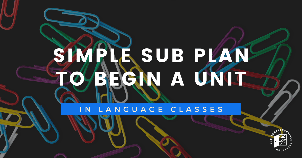 The Comprehensible Classroom | Easy sub plans to begin a unit