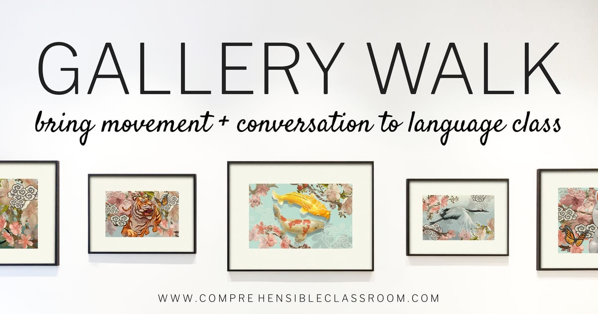 The Comprehensible Classroom | Gallery Walk for language classes