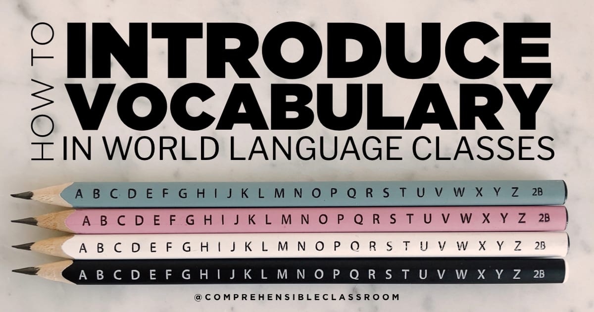 The Comprehensible Classroom | Introducing Vocabulary
