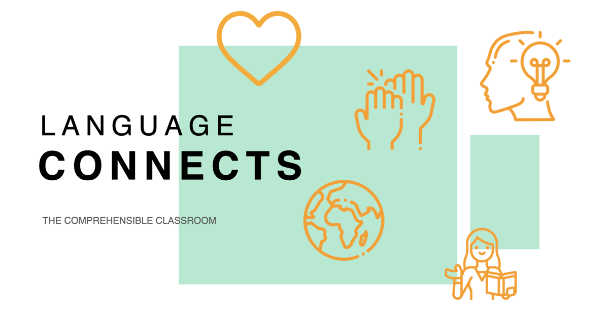 The Comprehensible Classroom | Language connects