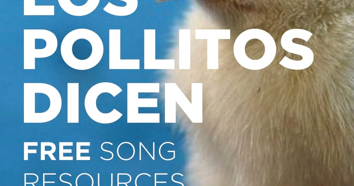 The Comprehensible Classroom | Los pollitos dicen