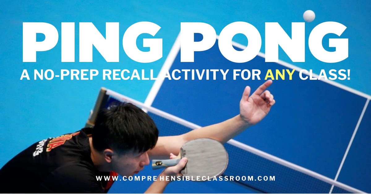 The Comprehensible Classroom | Ping Pong Recall