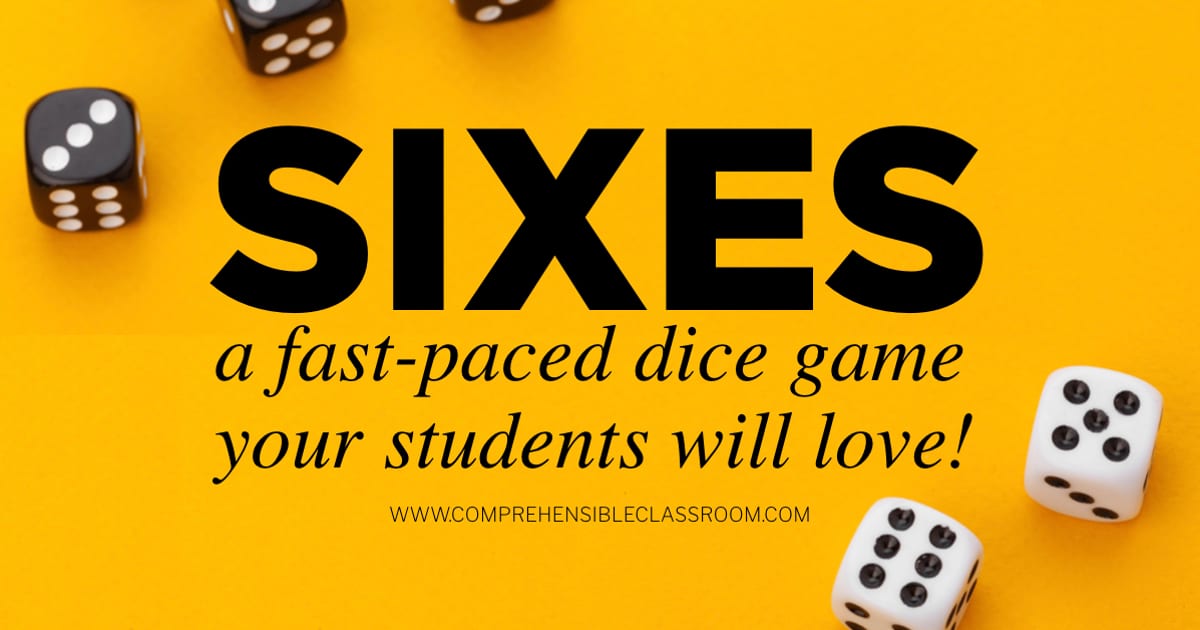 The Comprehensible Classroom | SIXES - A favorite fast-paced game for…