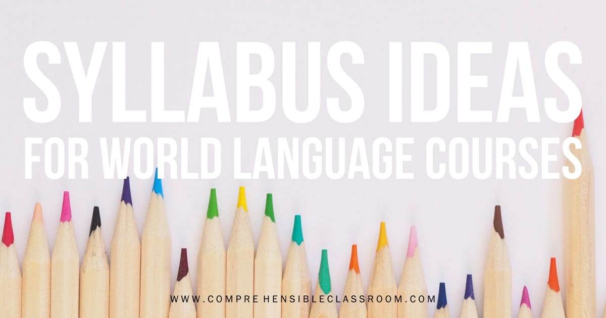 The Comprehensible Classroom | Syllabus for World Language courses