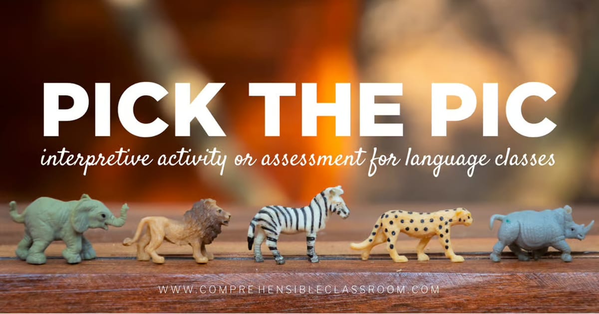 The Comprehensible Classroom | Pick the Pic