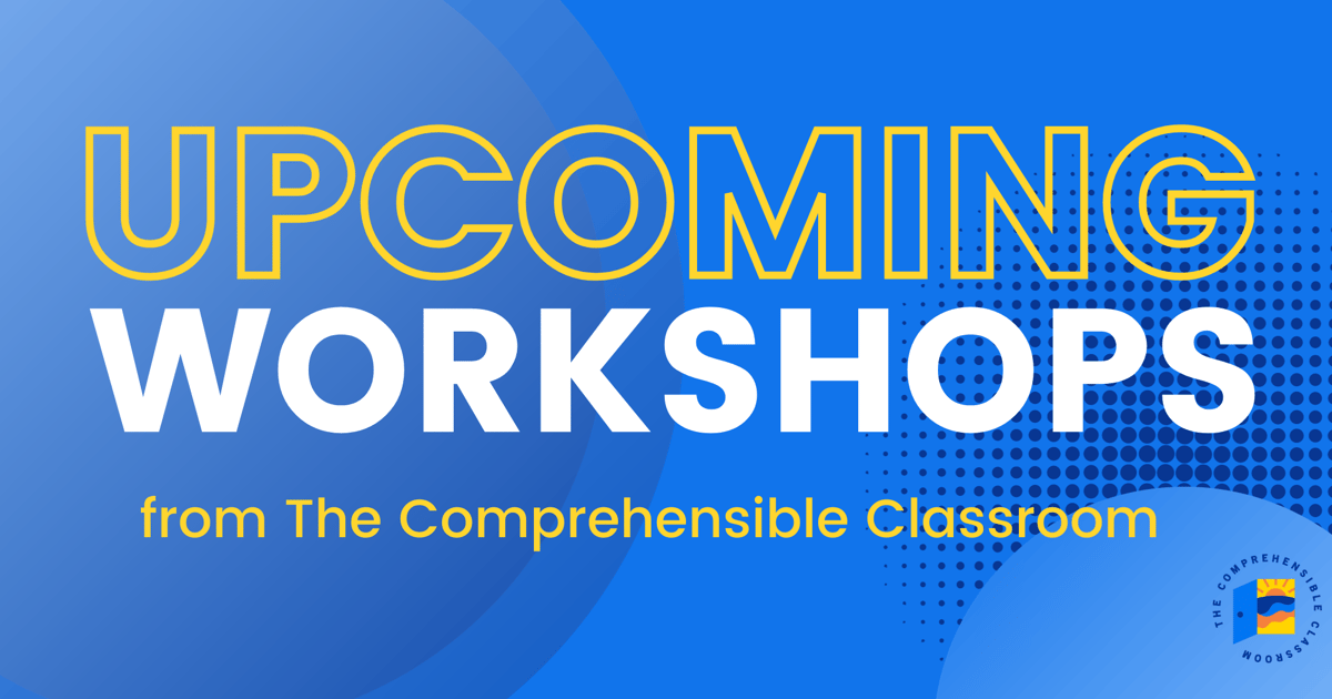 Upcoming Workshops | The Comprehensible Classroom