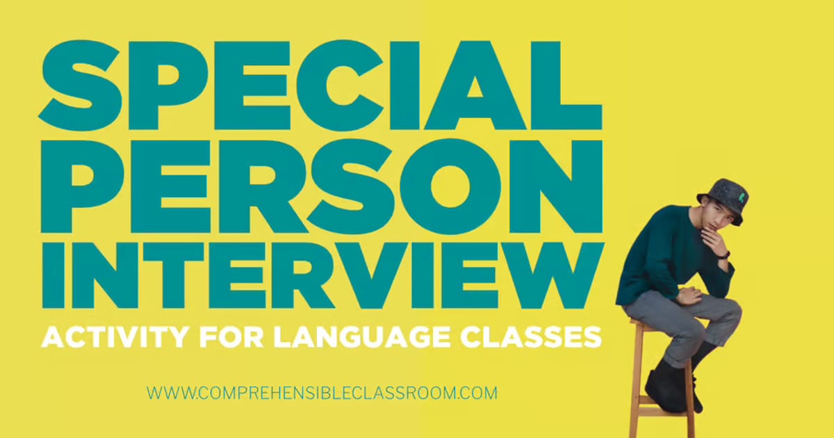 The Comprehensible Classroom | Special Person Interviews